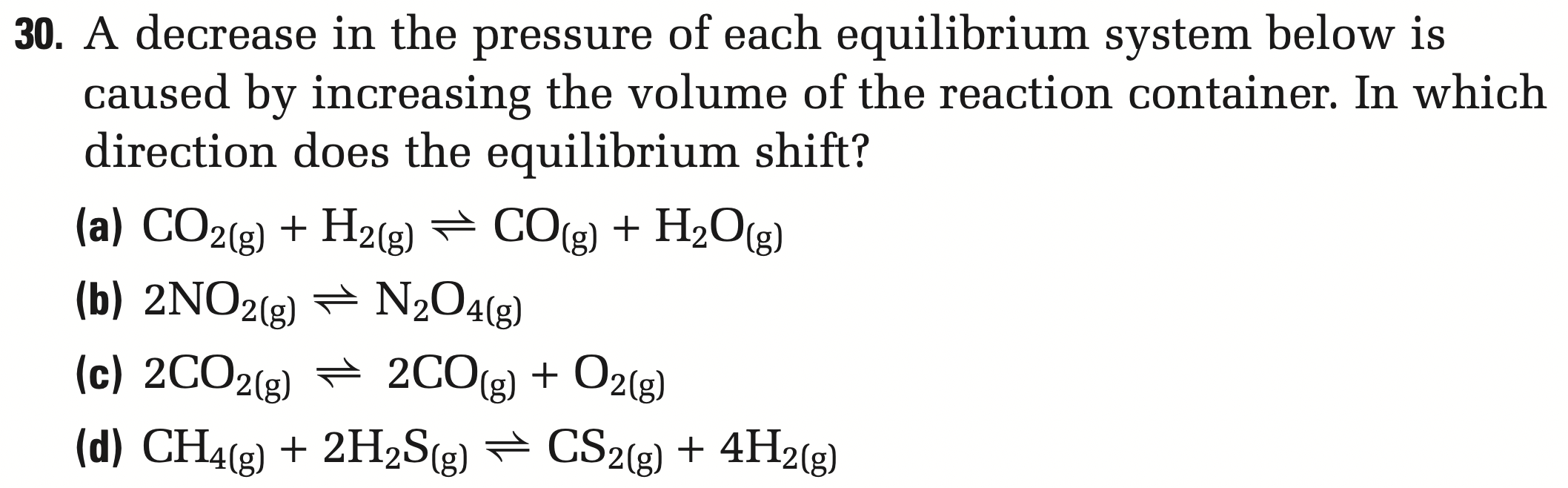 Solved 30 A Decrease In The Pressure Of Each Equilibrium Chegg