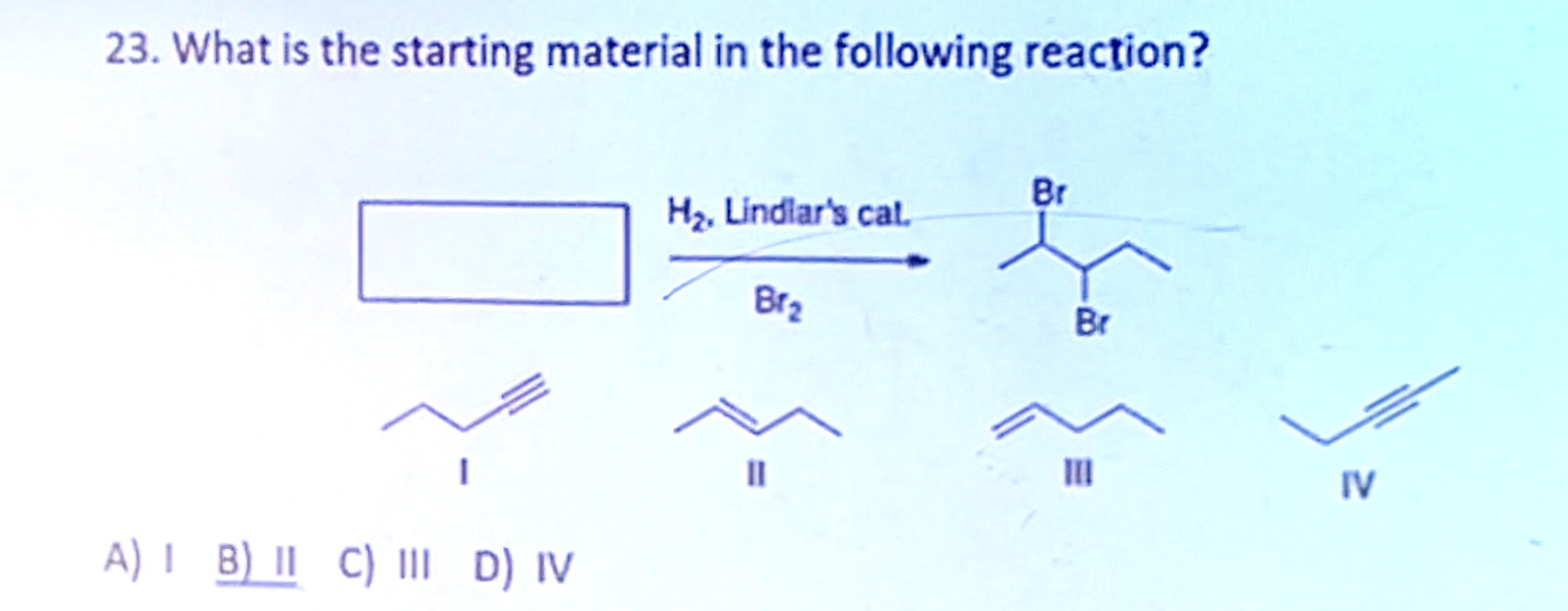 Solved 23. What is the starting material in the following | Chegg.com
