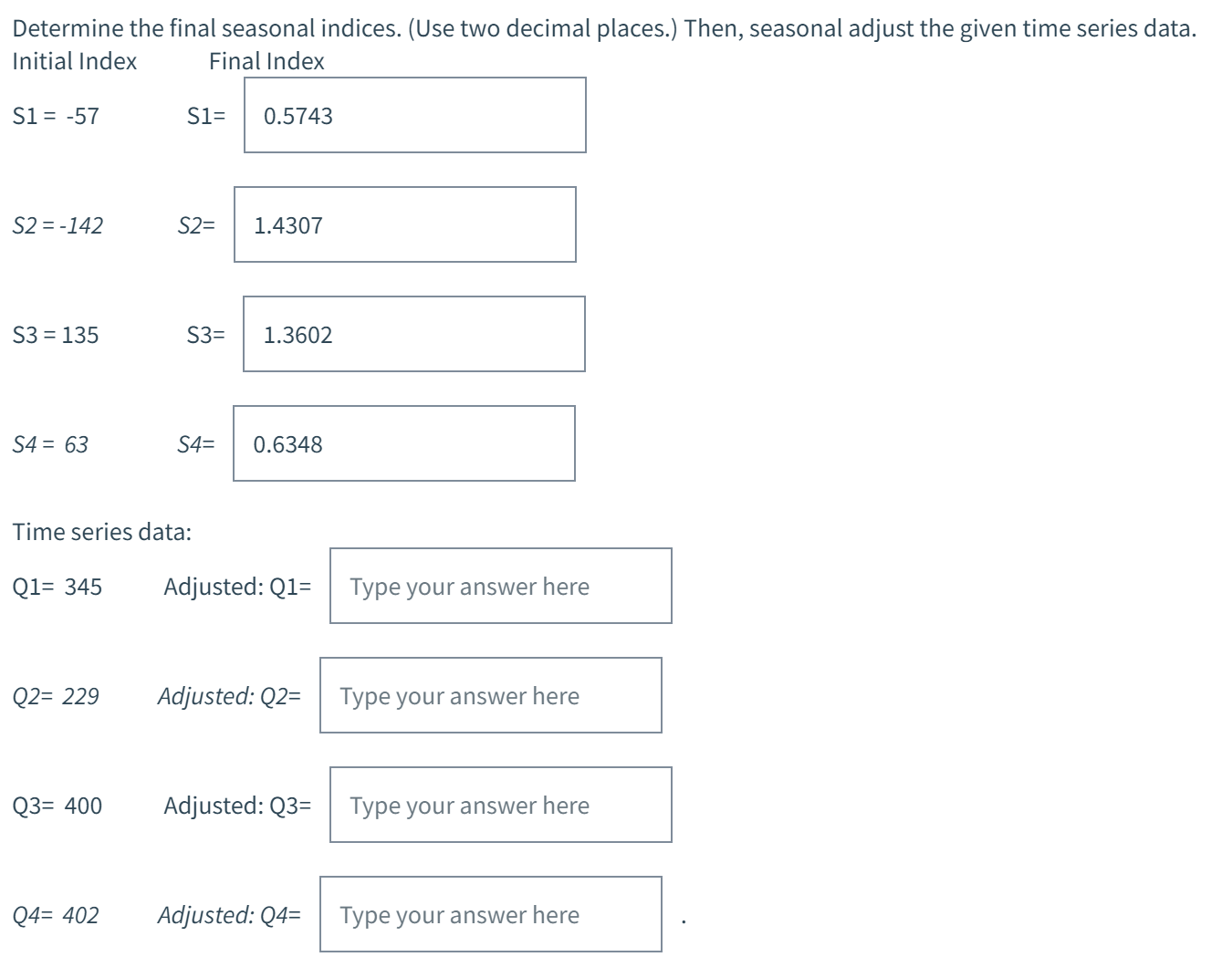 Solved Determine the final seasonal indices. (Use two | Chegg.com