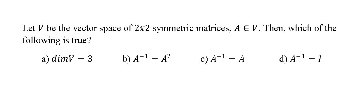 Solved Let V be the vector space of 2x2 symmetric matrices, | Chegg.com