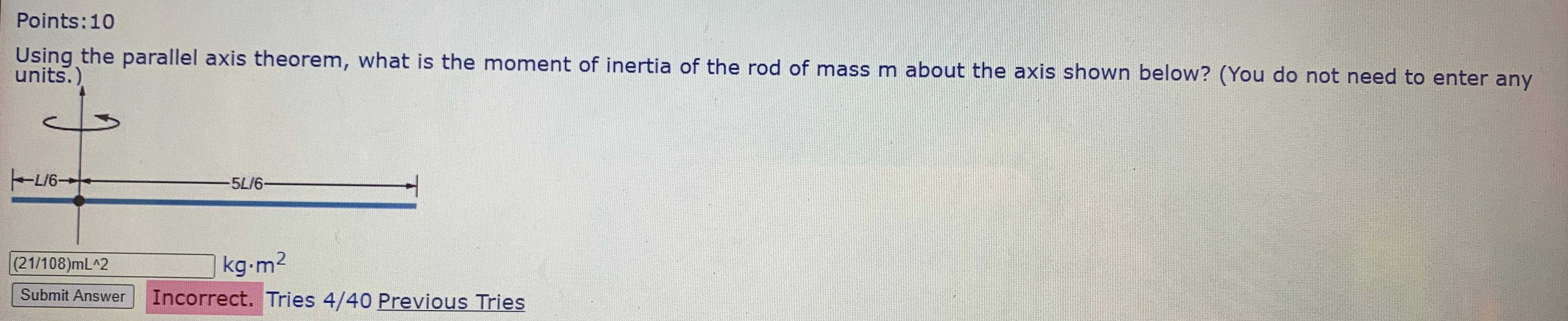 Solved Points:10 Using the parallel axis theorem, what is | Chegg.com