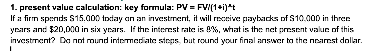 Solved 1. present value calculation: key formula: | Chegg.com