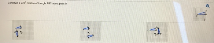 Solved Construct a 270" rotation of triangle ABC about point | Chegg.com