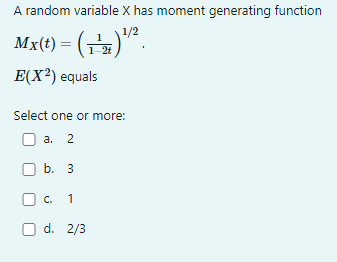 Solved A random variable X has moment generating function | Chegg.com