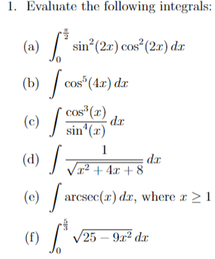 Solved Evaluate the following integrals: SHOW ALL | Chegg.com