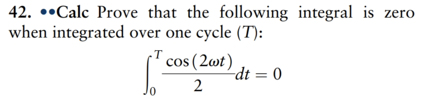 Solved 42. ∙ Calc Prove that the following integral is zero | Chegg.com