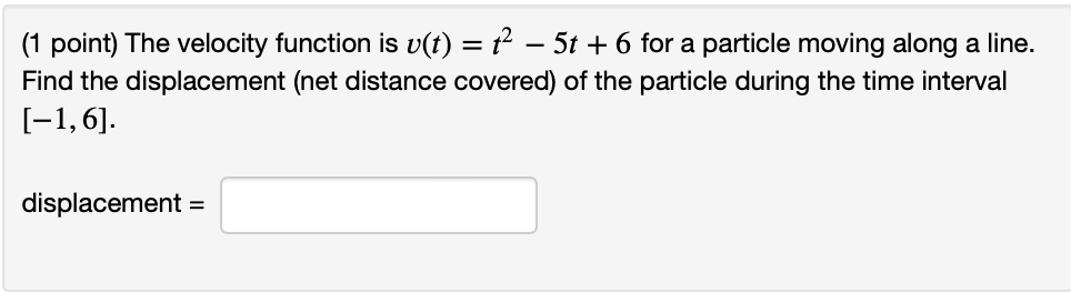 Solved (1 point) The velocity function is v(t)=t2−5t+6 for a | Chegg.com