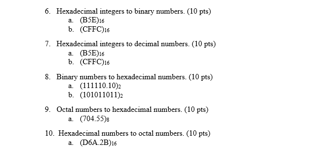 Solved 6. Hexadecimal integers to binary numbers. ( 10pts) | Chegg.com