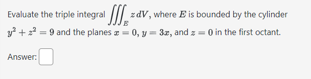 Solved Evaluate the triple integral ∭EzdV, where E is | Chegg.com