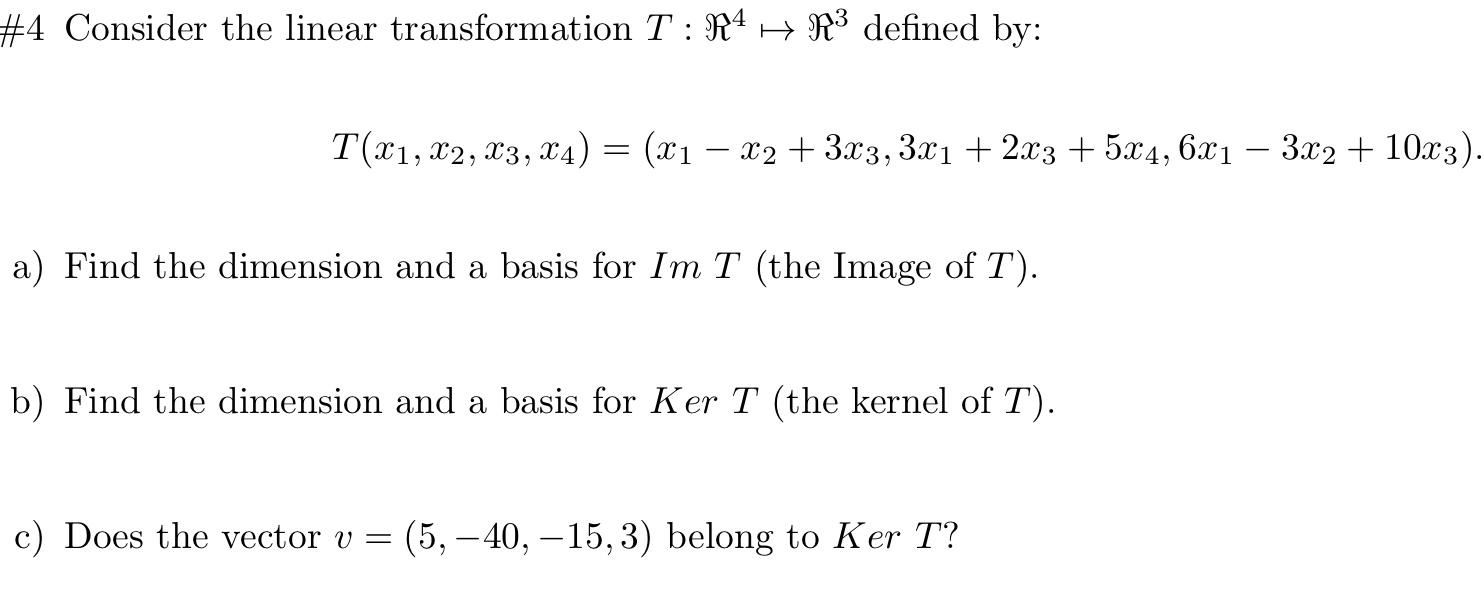 Solved #4 Consider the linear transformation T: R4 R3 | Chegg.com