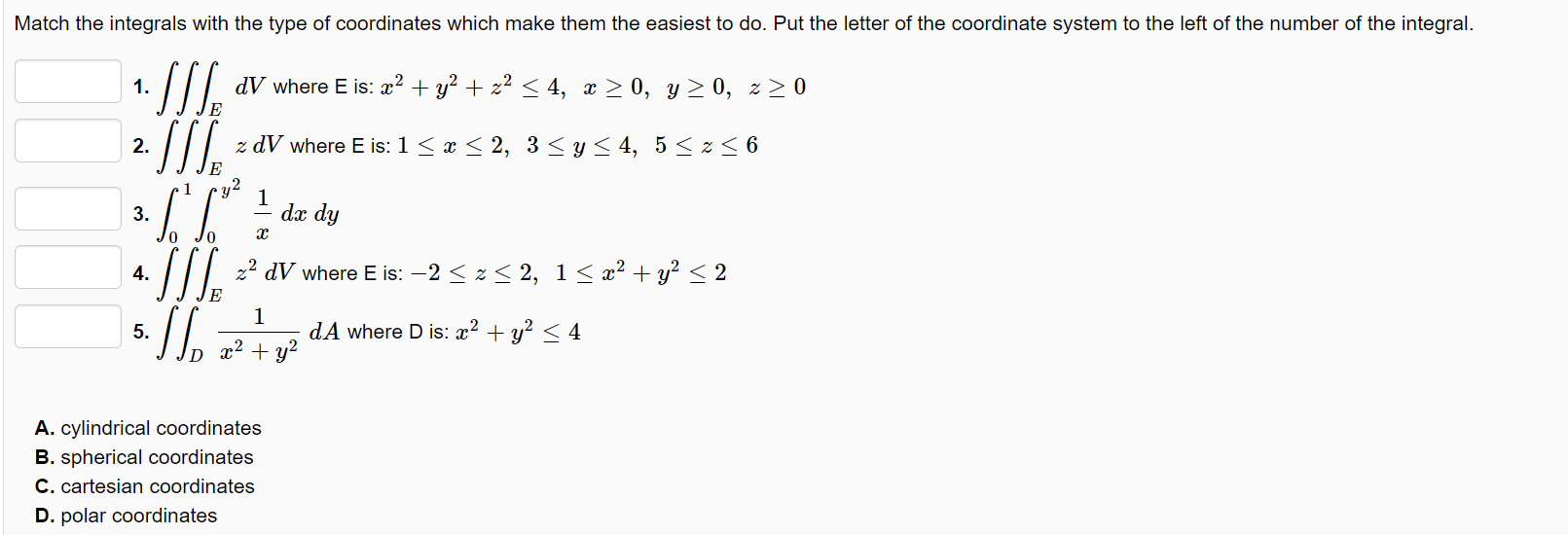 Solved Match the integrals with the type of coordinates | Chegg.com