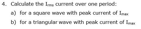 Solved Calculate the Irms current over one period: A)for a | Chegg.com