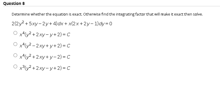 Solved Question 8 Determine whether the equation is exact. | Chegg.com