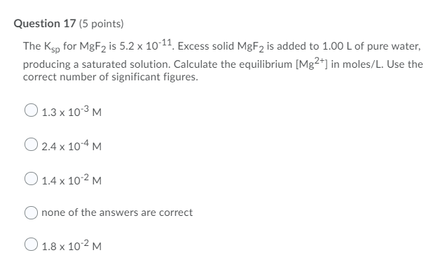 Solved Question 17 (5 points) The Ksp for MgF2 is 5.2 x | Chegg.com
