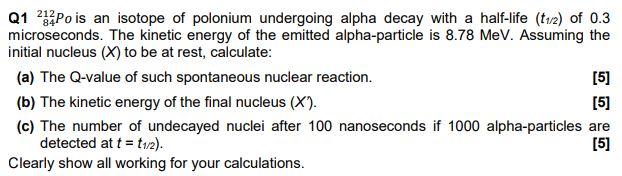 Solved Q1 282 Po is an isotope of polonium undergoing alpha | Chegg.com