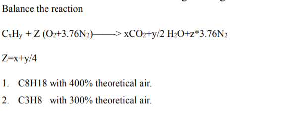 Solved Balance the reaction CxHy + Z (02+3.76N2)—-> xCO2+y/2 | Chegg.com