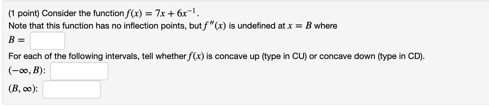 Solved (1 point) Consider the function f(x)=7x+6x−1. Note | Chegg.com