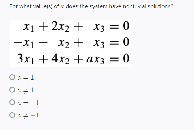 Solved For what value(s) of a does the system have | Chegg.com