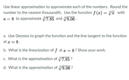 Solved Use linear approximation to approximate each of the | Chegg.com