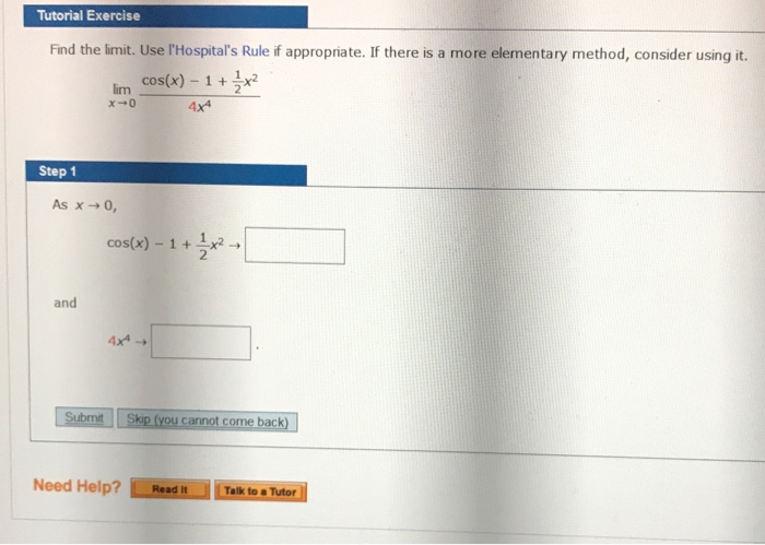 Solved Tutorial Exercise Find the limit. Use l'Hospital's | Chegg.com Solved Tutorial Exercise Find the limit. Use l'Hospital's | Chegg.com