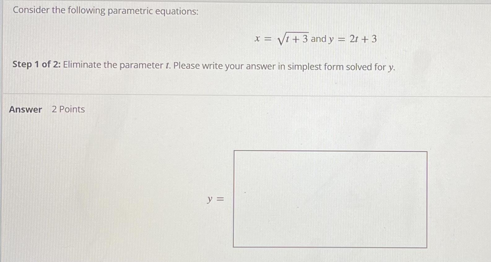 Solved Consider the following parametric equations: x=t+3 | Chegg.com