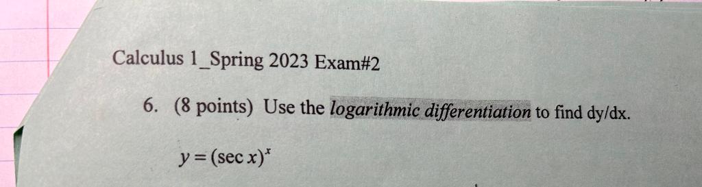 Solved 6. (8 points) Use the logarithmic differentiation to | Chegg.com