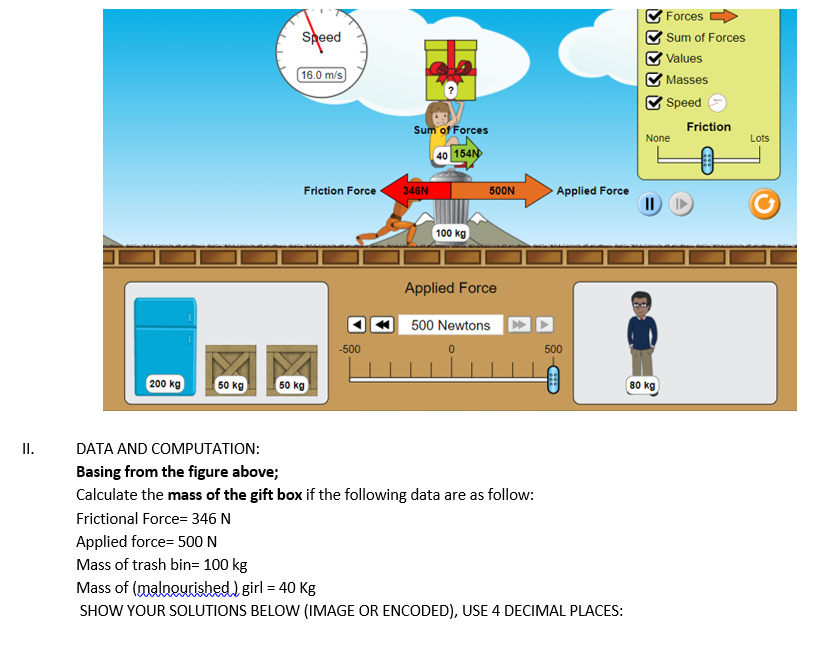 Solved Speed 16.0 m/s Forces Sum of Forces Values Masses | Chegg.com