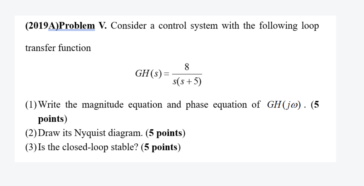 Solved (2019 A)Problem V. Consider a control system with the | Chegg.com