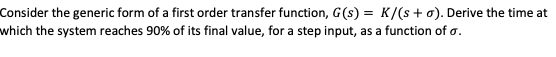 Solved Consider the generic form of a first order transfer | Chegg.com