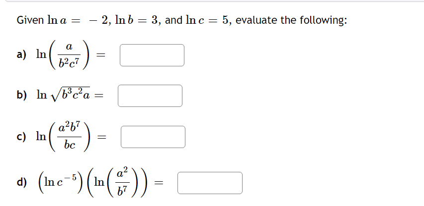 Solved Given lna=-2,lnb=3, ﻿and lnc=5, ﻿evaluate the | Chegg.com