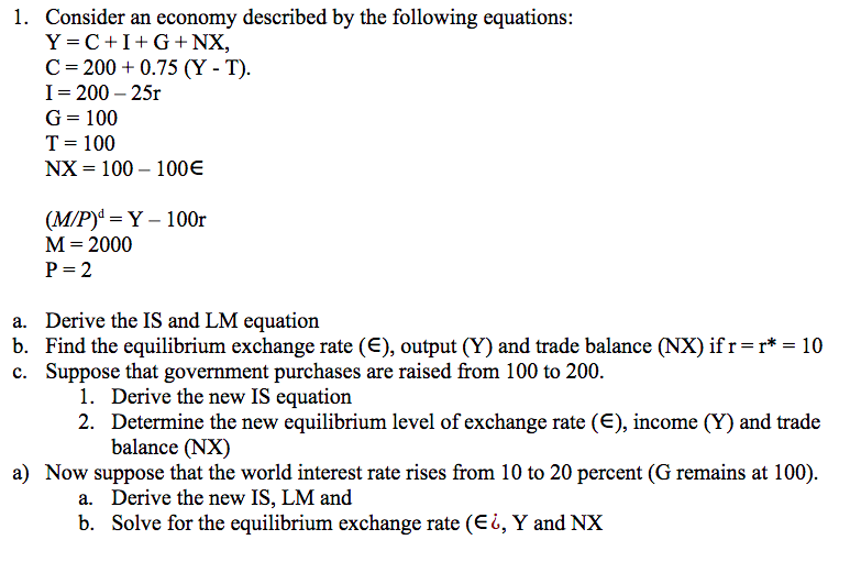Solved 1 Consider An Economy Described By The Following Chegg