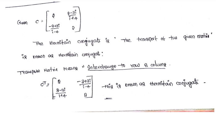 Solved Ct (Hermitian conjugate) for 2 2-3i i+4 2+1 2 i-1 | Chegg.com Solved Ct (Hermitian conjugate) for 2 2-3i i+4 2+1 2 i-1 | Chegg.com