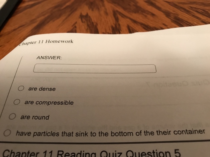 Solved 11 Homework ANSER O are dense O are compressible O | Chegg.com