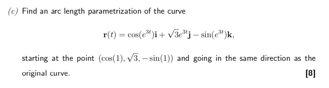 Solved (c) Find an arc length parametrization of the curve | Chegg.com