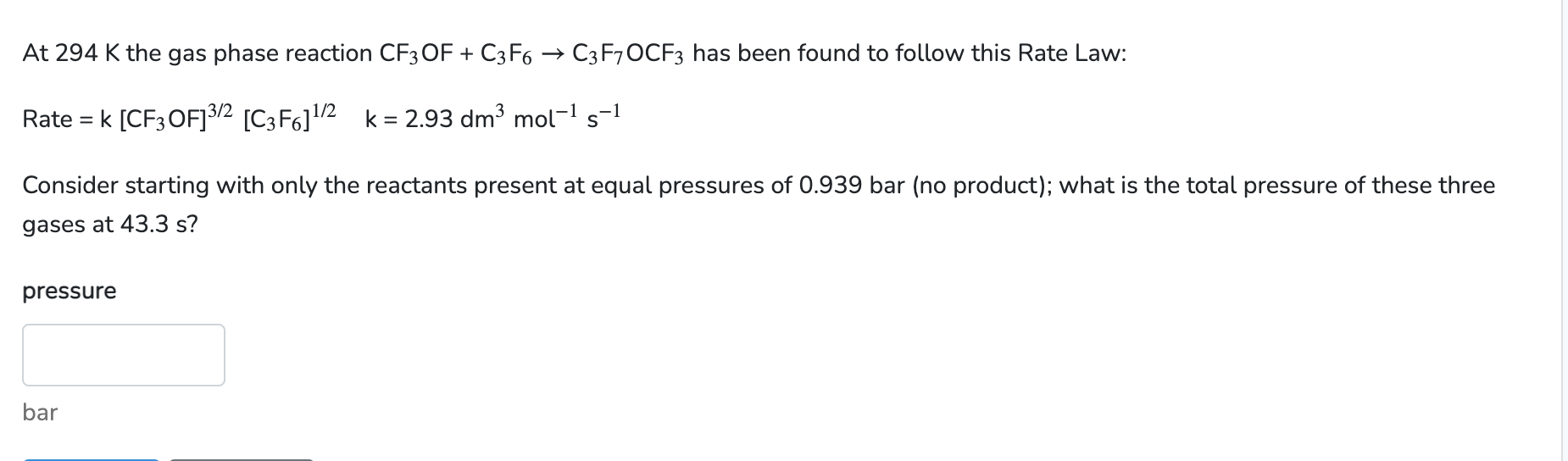 Solved At 294 K the gas phase reaction CF3OF + C3F6 → | Chegg.com
