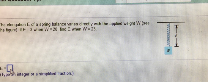 Solved The elongation E of a spring balance varies directly | Chegg.com