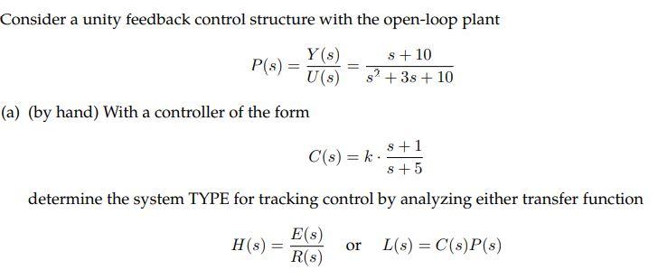 Solved Consider a unity feedback control structure with the | Chegg.com