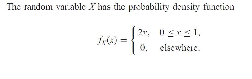 Solved The random variable X has the probability density | Chegg.com