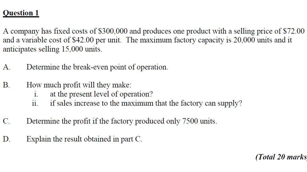 Solved Question 1 A company has fixed costs of $300,000 and | Chegg.com
