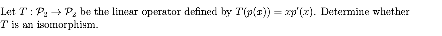 Solved Let T:P2 + P2 be the linear operator defined by | Chegg.com