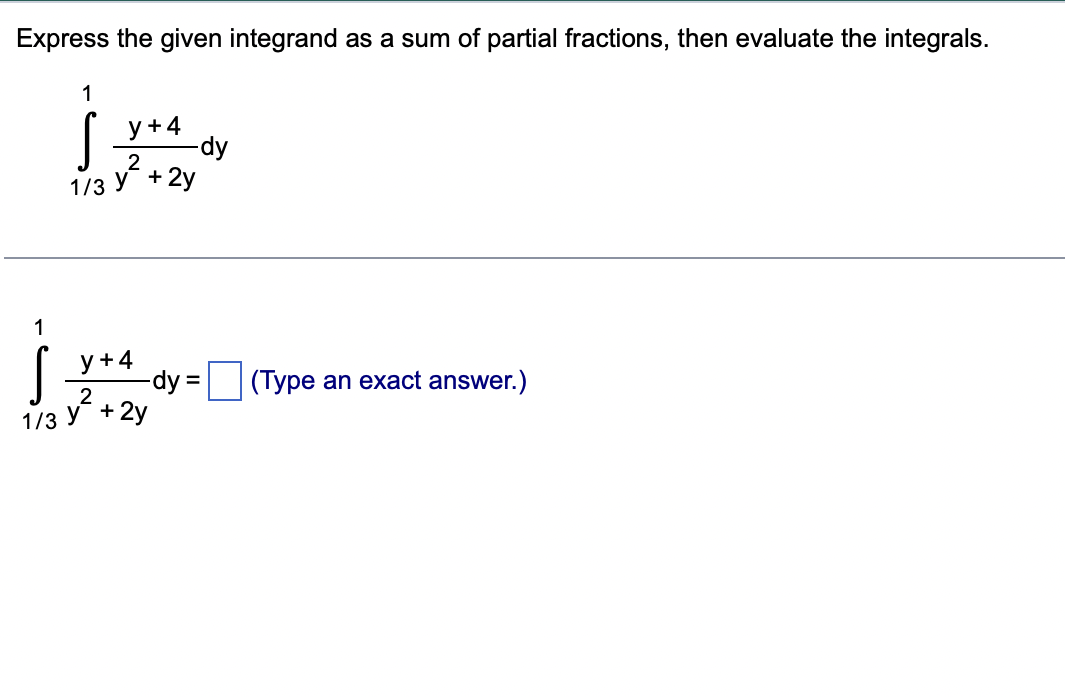 Solved Express the given integrand as a sum of partial | Chegg.com