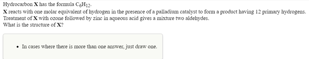 Solved Hydrocarbon X Has The Formula C6h12 X Reacts With One