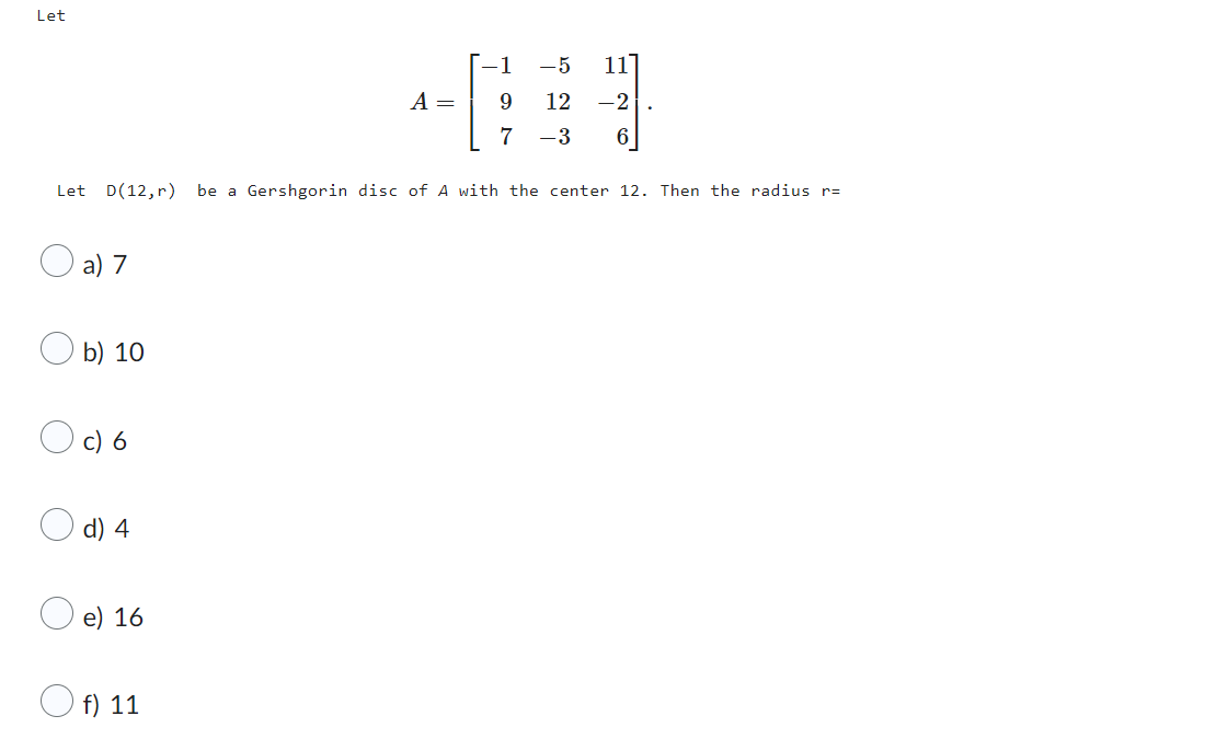 Solved A=⎣⎡−197−512−311−26⎦⎤ Let D(12,r) be a Gershgorin | Chegg.com