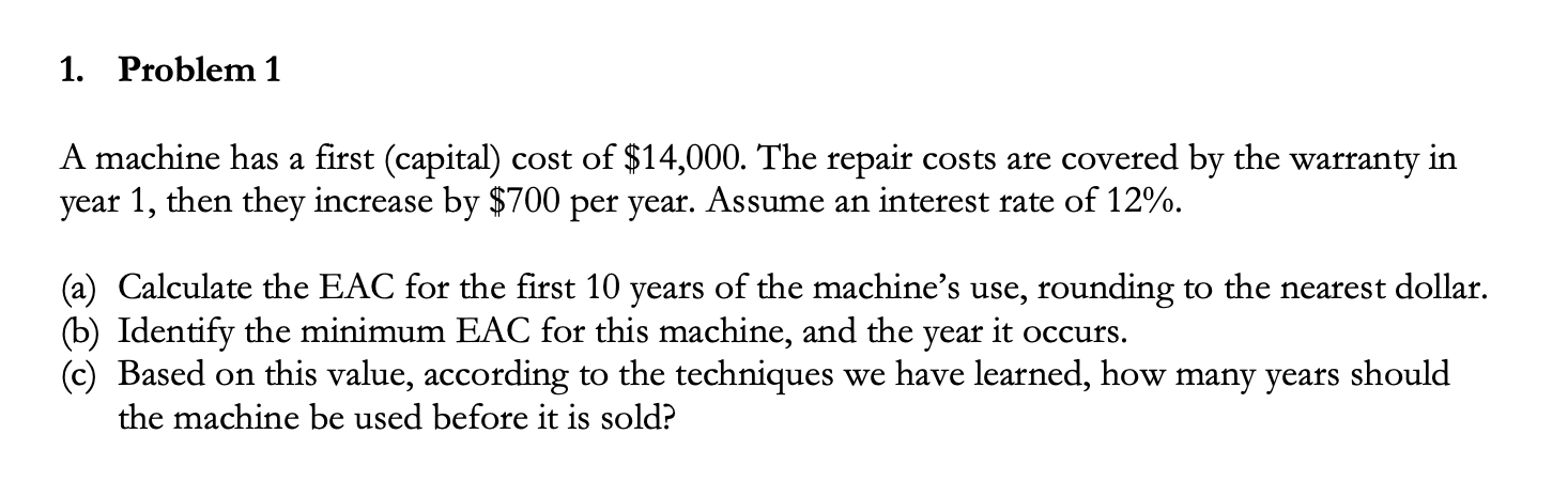 Solved Problem 1A machine has a first (capital) ﻿cost of | Chegg.com