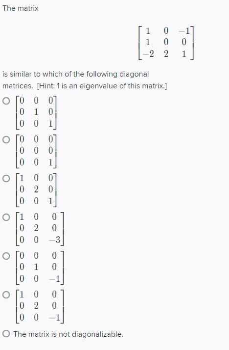 Solved The matrix 1 0 1 0 -2 2 1 0 1 is similar to which of | Chegg.com