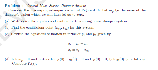 Solved Problem 4 Vertical Mass-Spring-Damper System Consider | Chegg.com