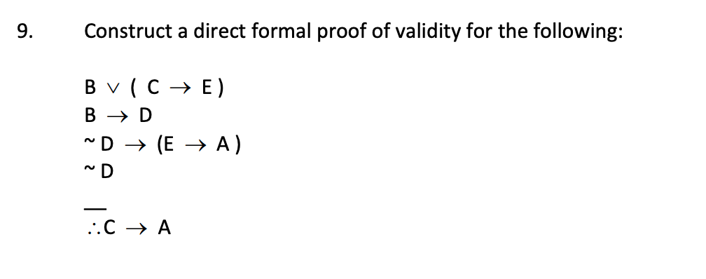Solved 9. Construct a direct formal proof of validity for | Chegg.com