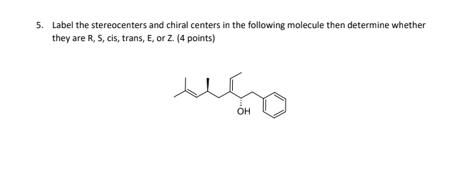 Solved 5. Label the stereocenters and chiral centers in the | Chegg.com