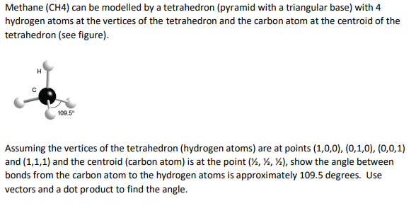 Solved Methane (CH4) can be modelled by a tetrahedron | Chegg.com