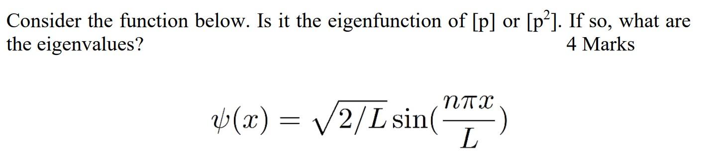Solved Consider the function below. Is it the eigenfunction | Chegg.com